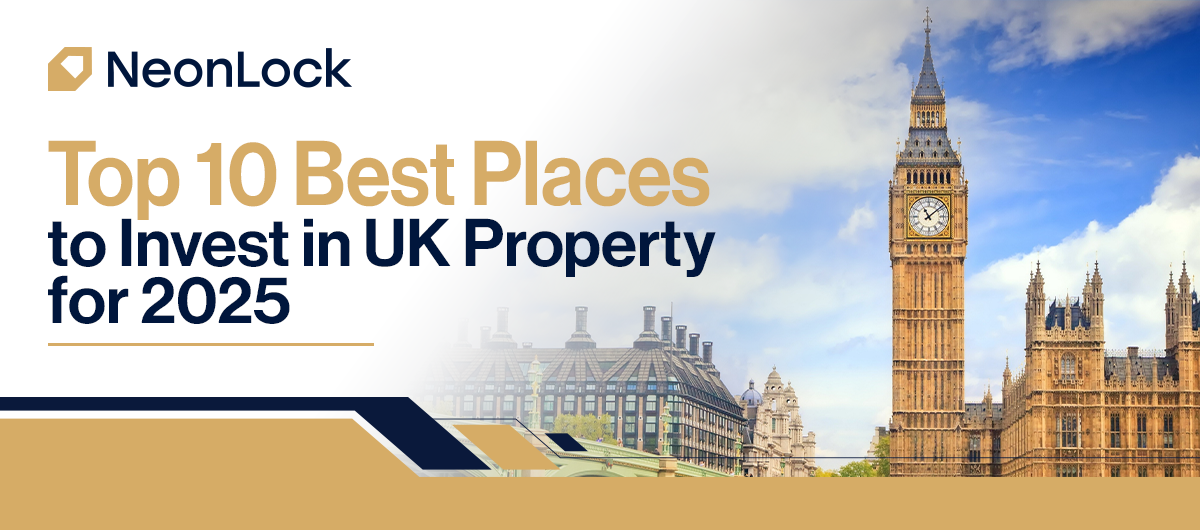 Top 10 Best Places to Invest in UK Property - NeonLock